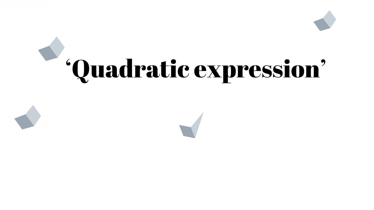 Quadratic Expression | Quadratic Expression Application