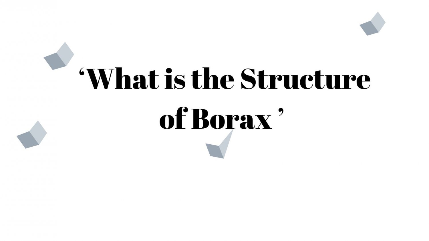 structure of borax | Borax structure and Use| Physics Wallah
