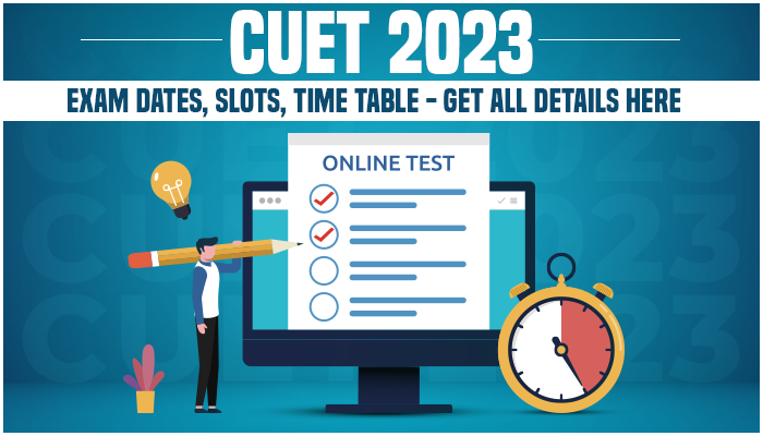 CUET 2023 - Exam dates, Slots, Time Table - Get All Details Here |PW