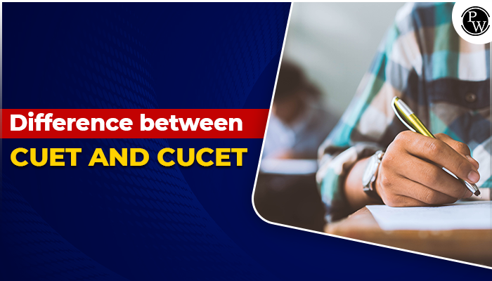 Difference Between CUET and CUCET | Physics Wallah