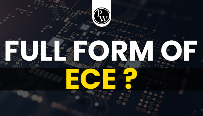 What is the full form of ECE ? | Physics Wallah