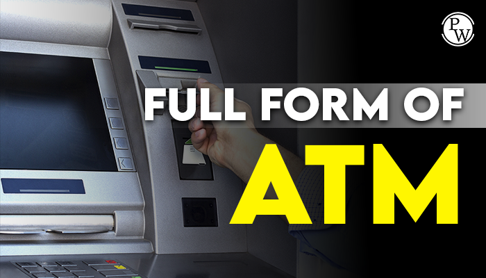 What is the Full Form of ATM | Physics Wallah