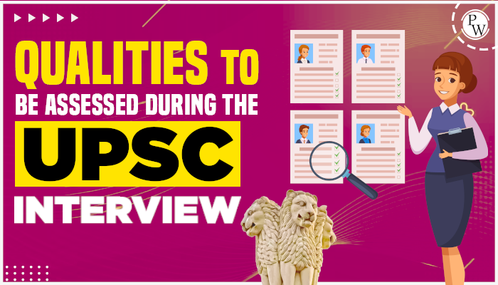 Qualities to be assessed during the UPSC Interview | PW