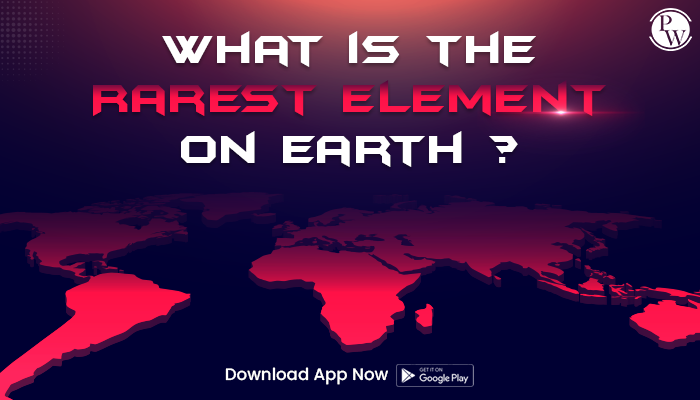 What Is The Rarest Element On Earth | Physics Wallah