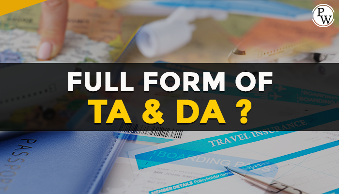 What is The Full Form of TA & DA ? | Physics Wallah