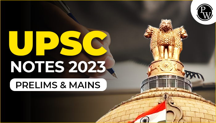 UPSC Notes 2023 : Section Wise UPSC Notes | PW